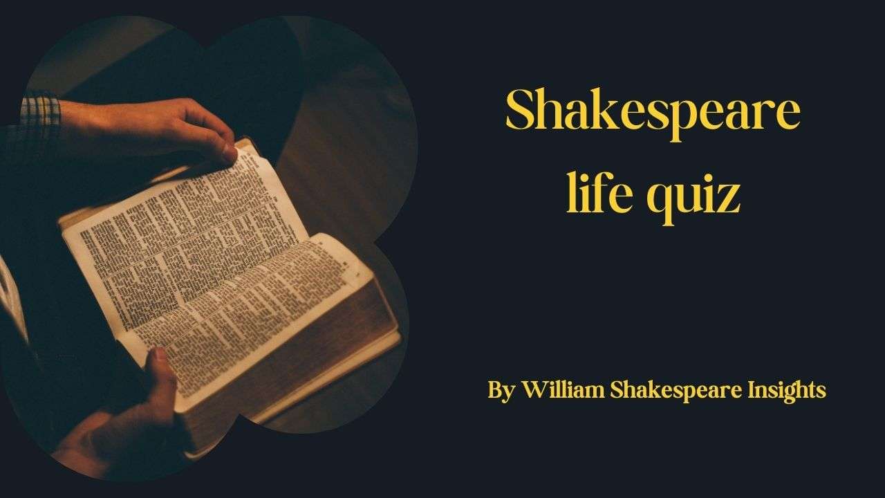 Take the Shakespeare Life Quiz to Test Your Knowledge