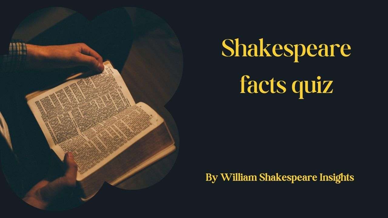 Take the Shakespeare Facts Quiz to Test Your Knowledge!