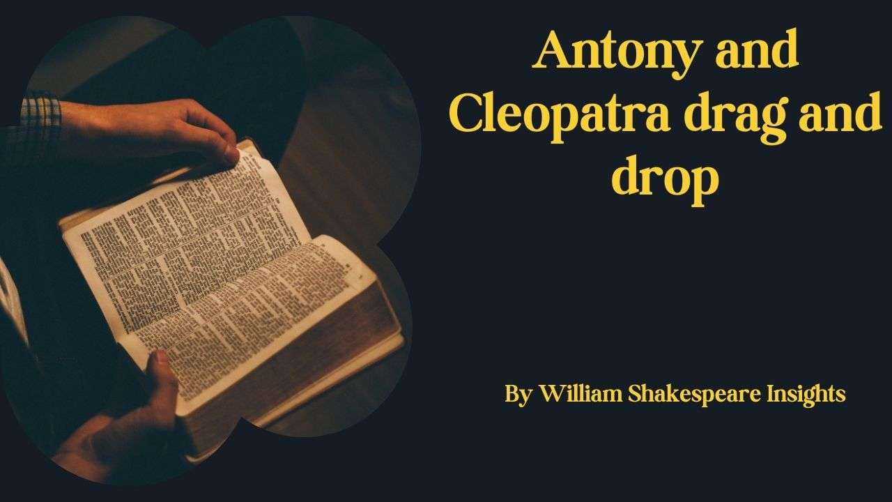 Antony and Cleopatra Drag and Drop Tool for Shakespeare Fans