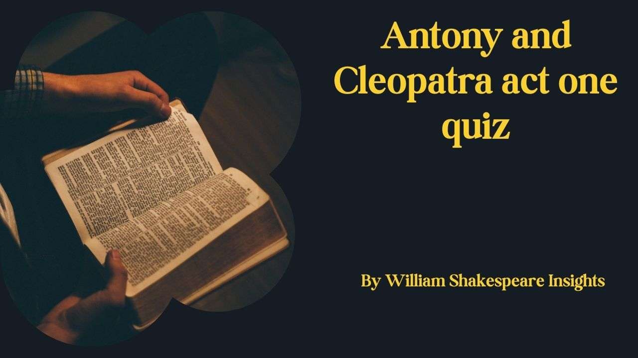 Take the Antony and Cleopatra Act One Quiz Now!