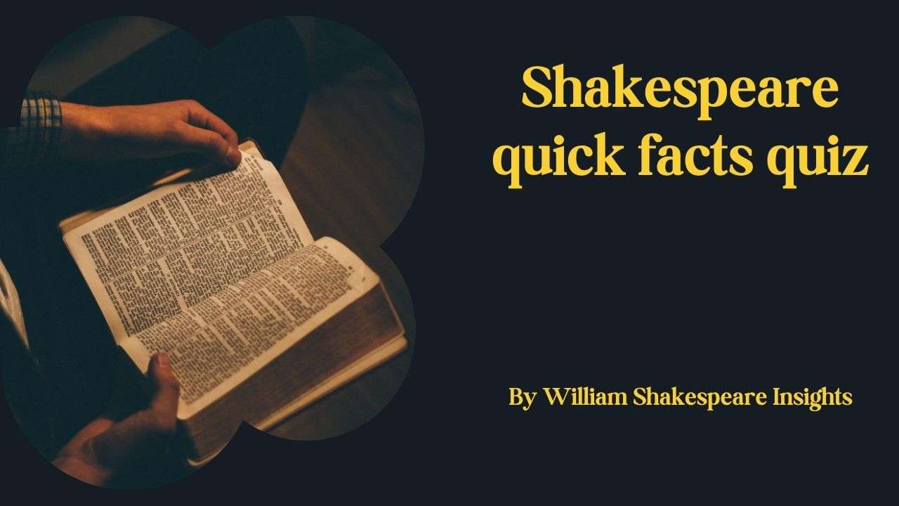 Take the Shakespeare Quick Facts Quiz Now!