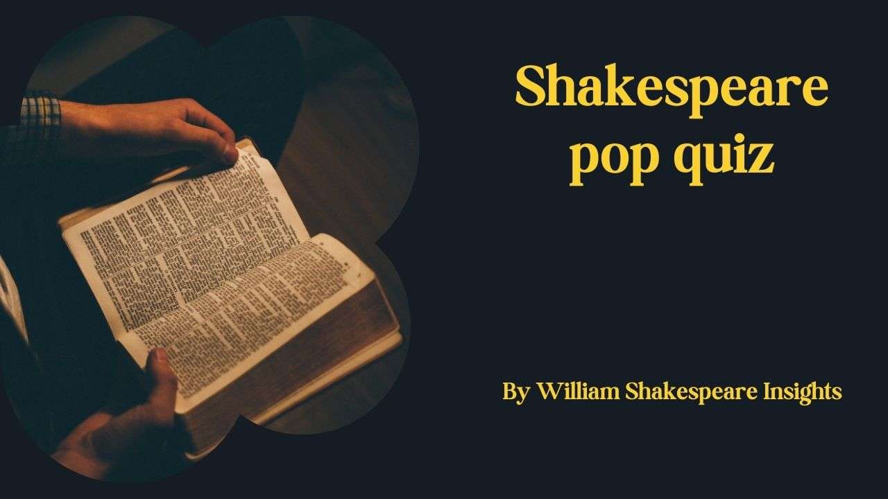 Take the Shakespeare Pop Quiz to Test Your Bard Knowledge!