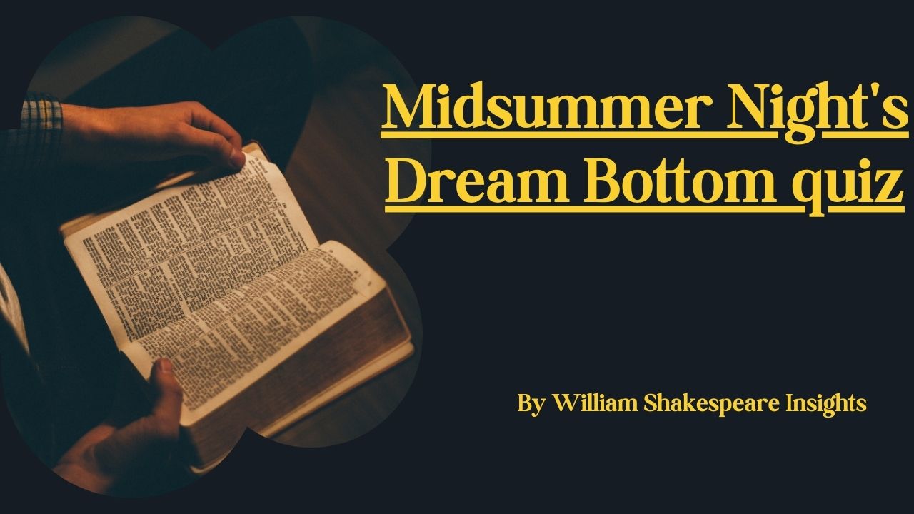 Midsummer Night's Dream Bottom Quiz: How Bottom Are You?